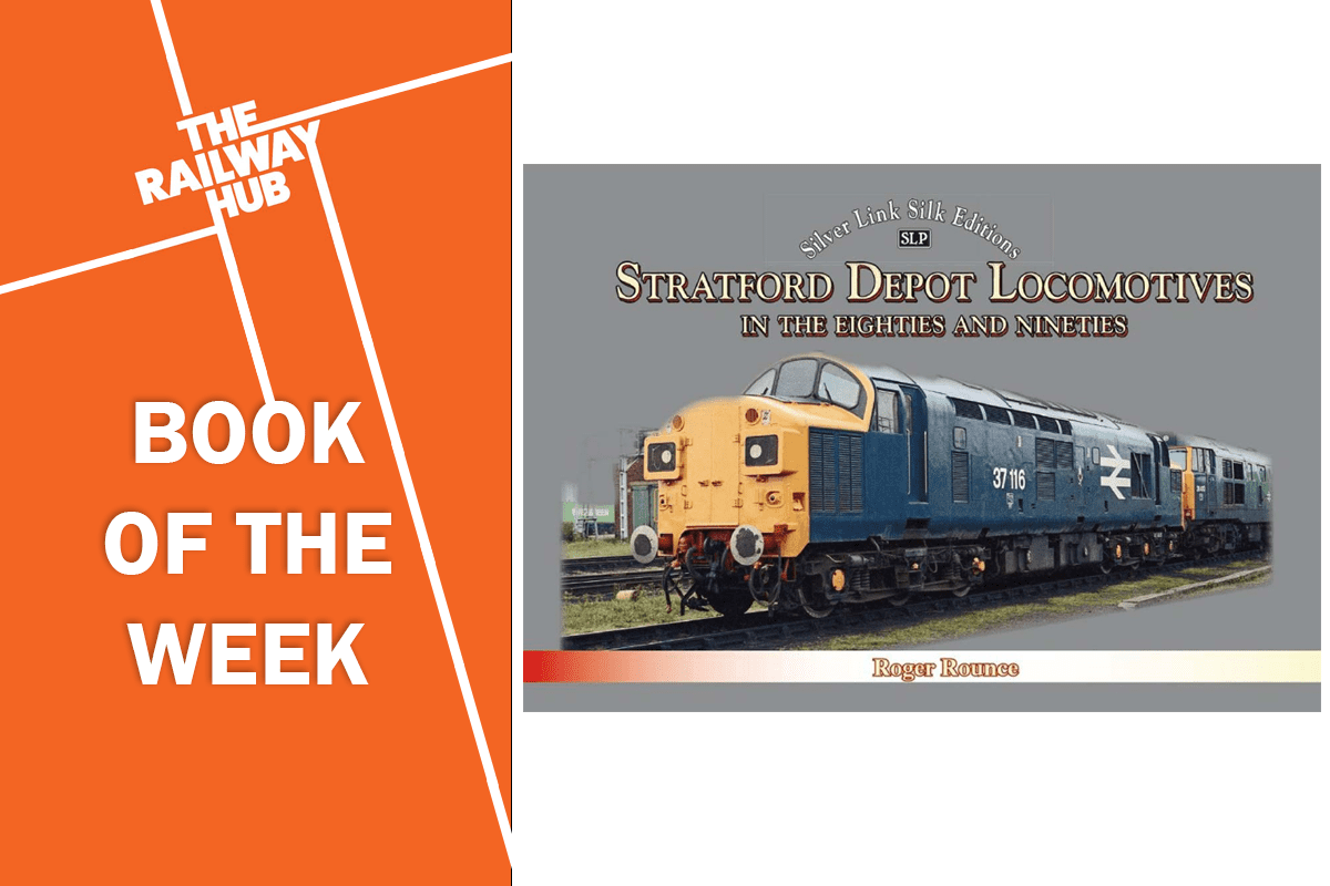 Book of the Week: STRATFORD DEPOT LOCOMOTIVES | Heritage Railway Magazine