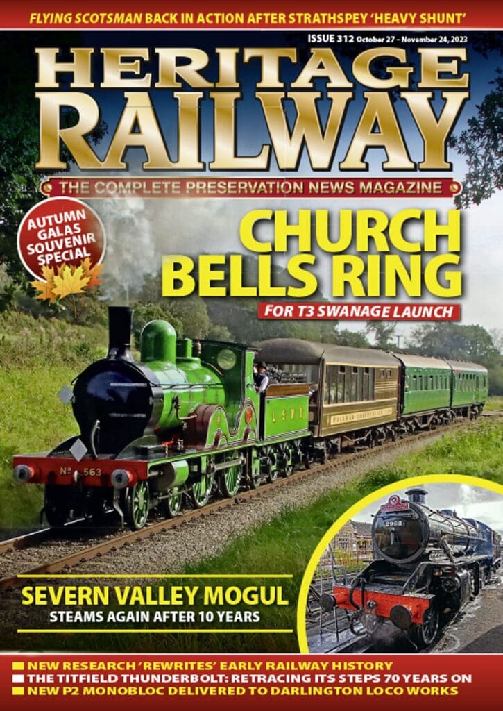 Issue 312 | Heritage Railway Magazine Issue 312 | Heritage Railway Magazine